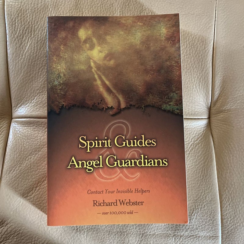 Spirit Guides and Angel Guardians by Richard Webster