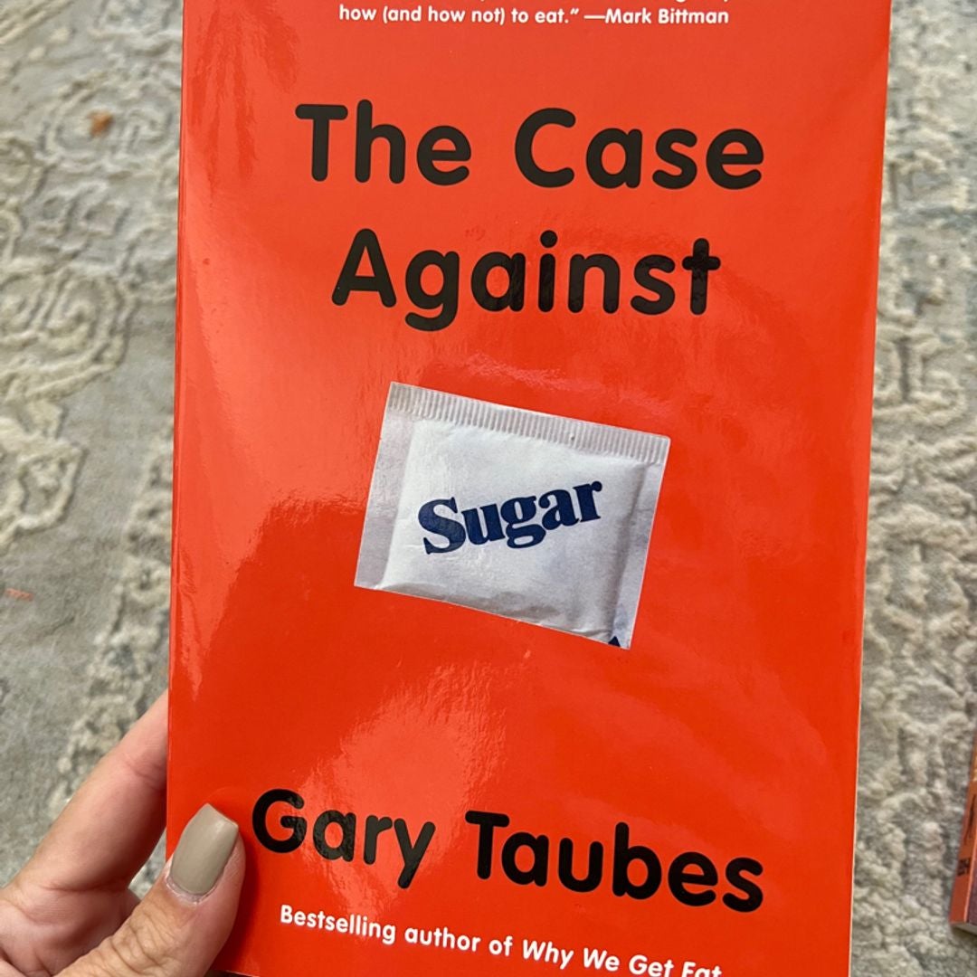 The Case Against Sugar by Gary Taubes