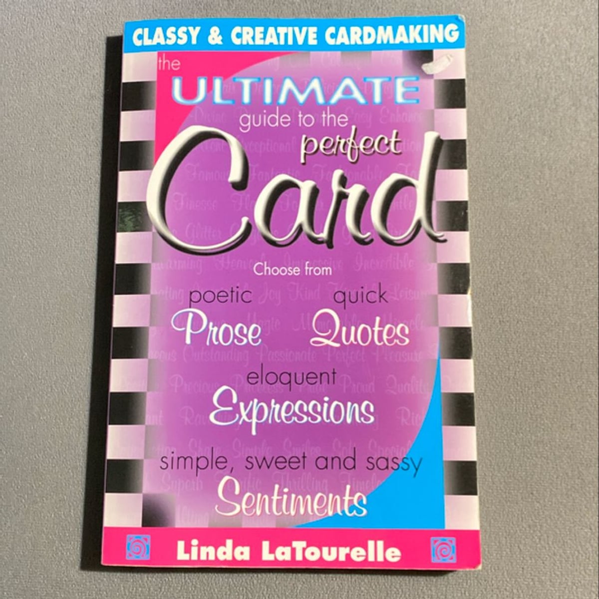 The Ultimate Guide to the Perfect Card by Linda LaTourelle