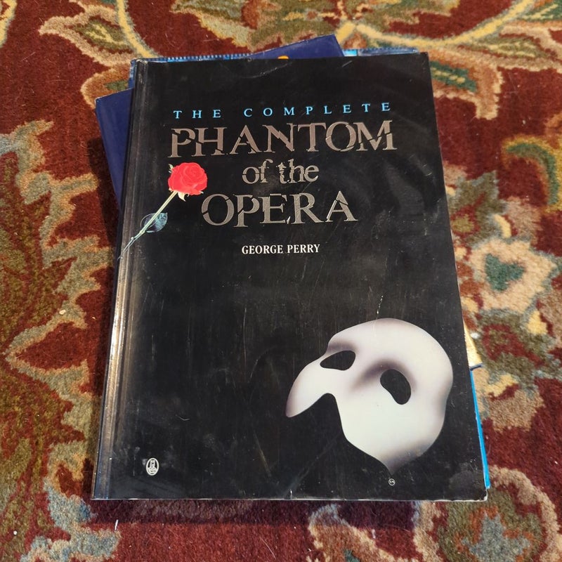 The Complete Phantom of the Opera by George Perry