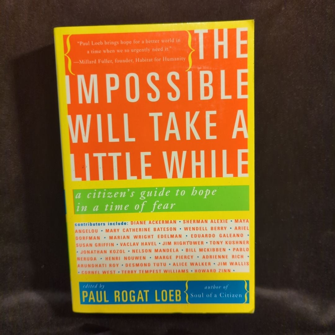 The Impossible Will Take a Little While by Paul Rogat Loeb