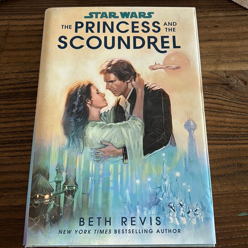Star Wars: the Princess and the Scoundrel by Beth Revis