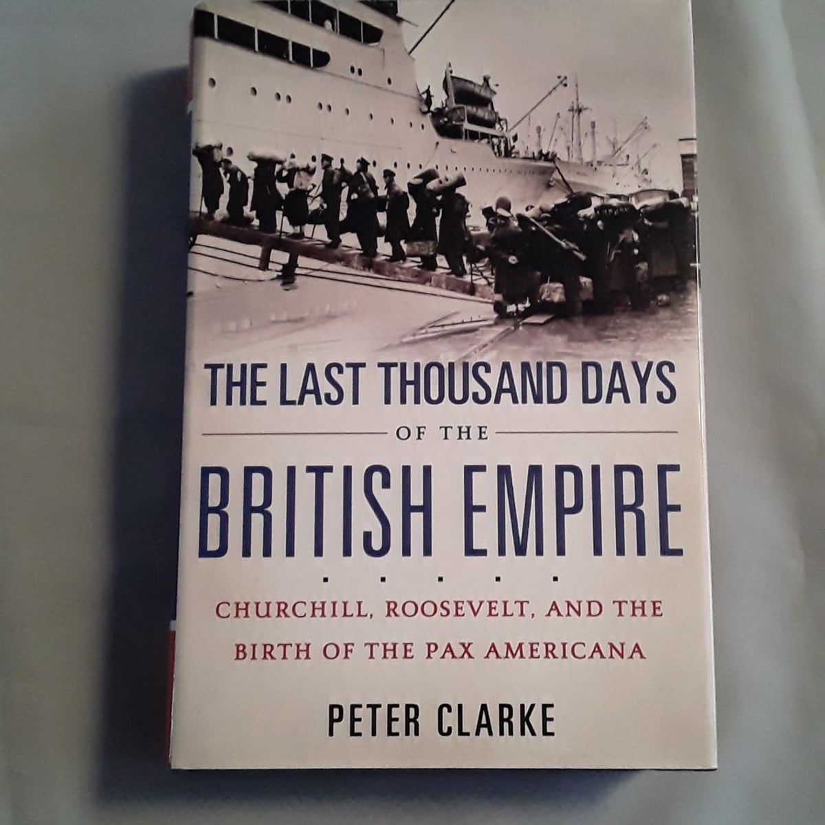The Last Thousand Days of the British Empire by Peter Clarke