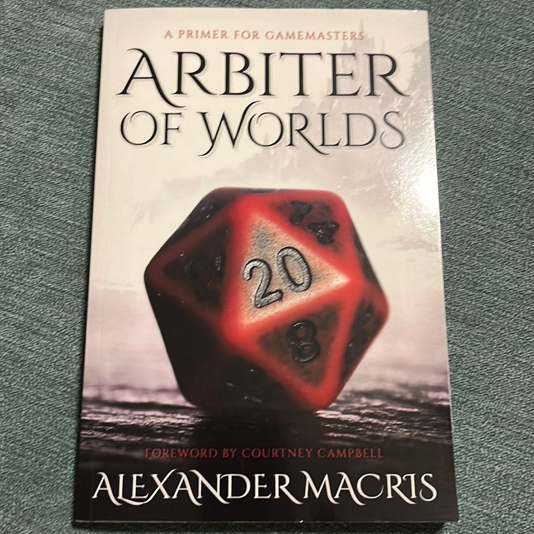Arbiter of Worlds by Courtney Campbell, Alexander Macris