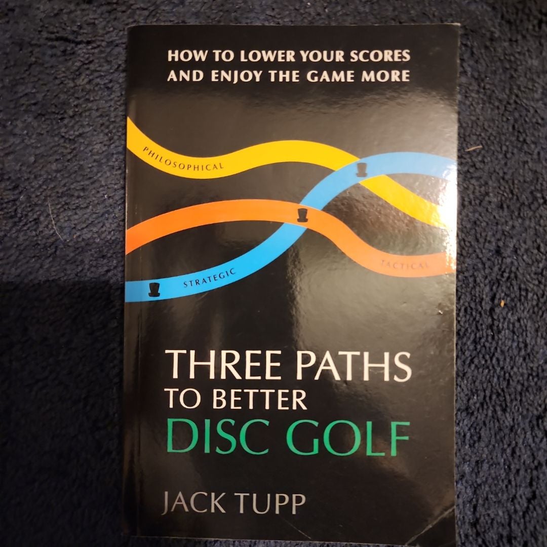 Three Paths To Better Disc Golf by Jack Tupp, Paperback | Pangobooks