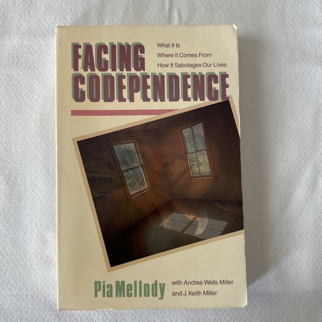 Facing Codependence by Pia Mellody; Andrea Wells Miller; J. Keith ...
