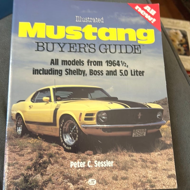 Illustrated Mustang Buyers Guide by Peter C. Sessler