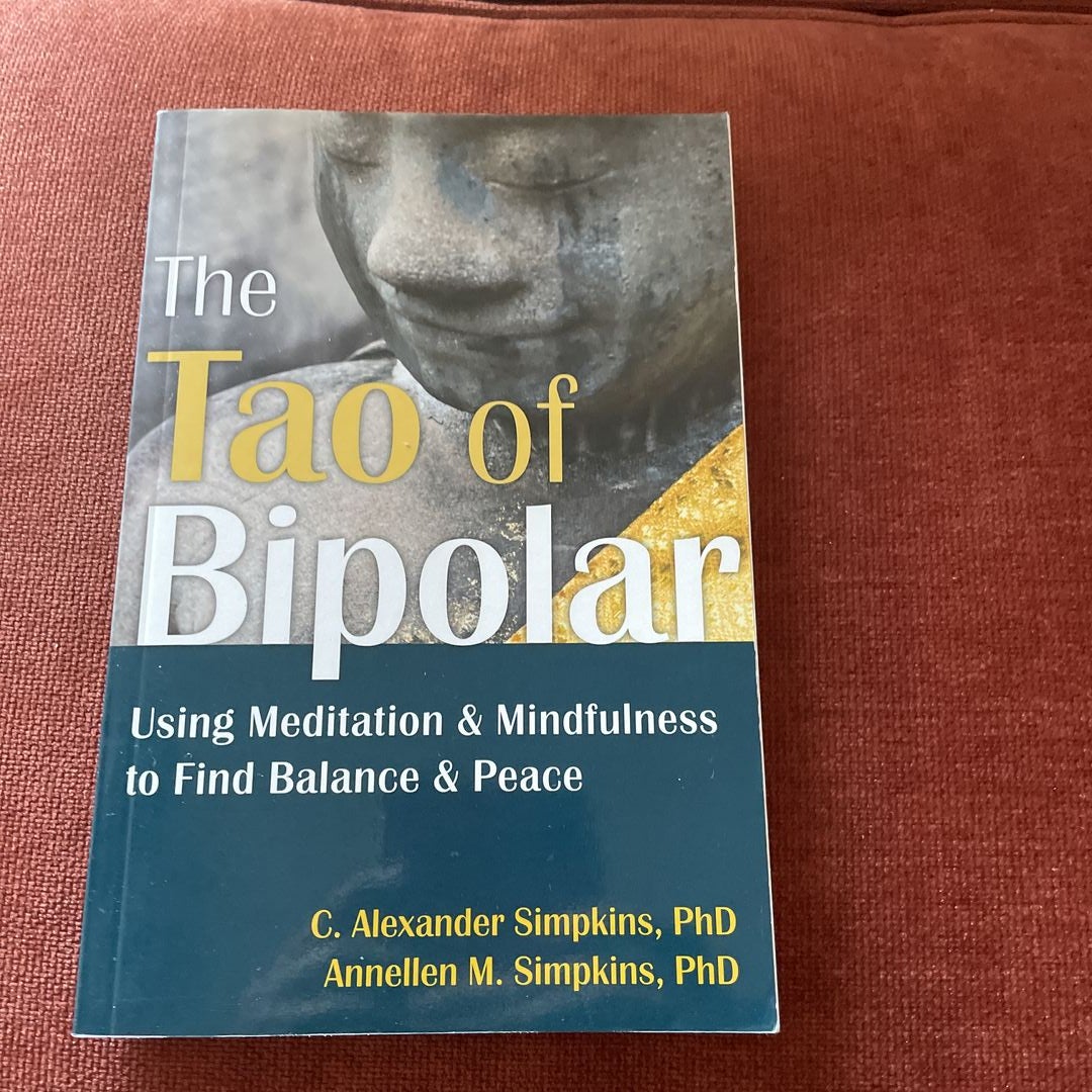 The Tao of Bipolar by C. Alexander Simpkins, Annellen M. Simpkins