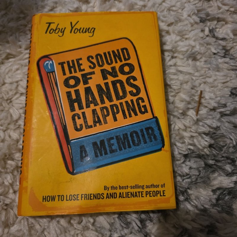 The Sound of No Hands Clapping by Toby Young