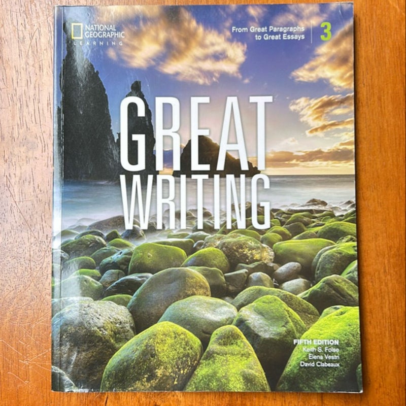 Great Writing 3: Student's Book by Keith S. Folse, Elena Vestri Solomon ...