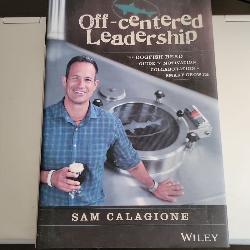 Off-Centered Leadership by Sam Calagione