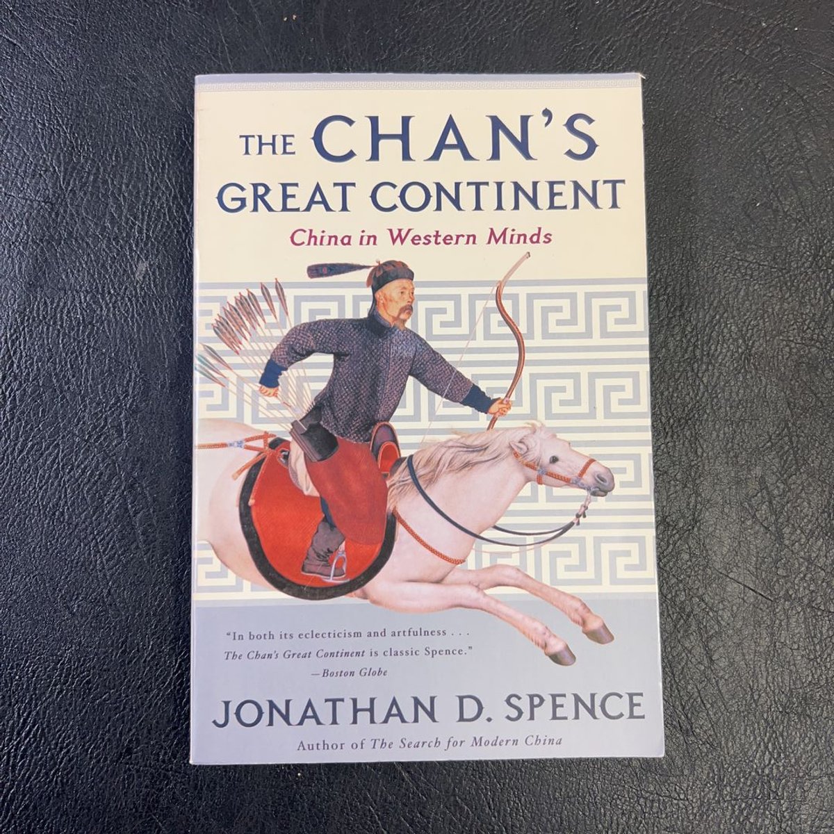 Chan's Great Continent by Jonathan D. Spence