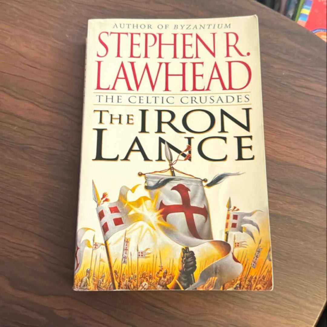 The Iron Lance by Stephen R. Lawhead