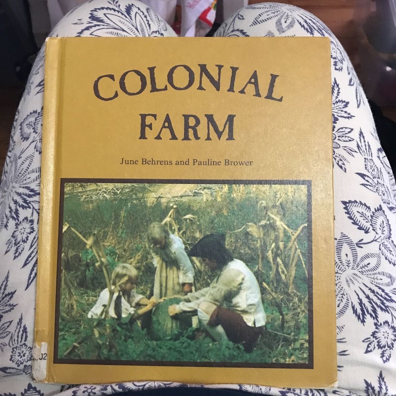 Colonial Farm by June Behrens, Pauline Brower