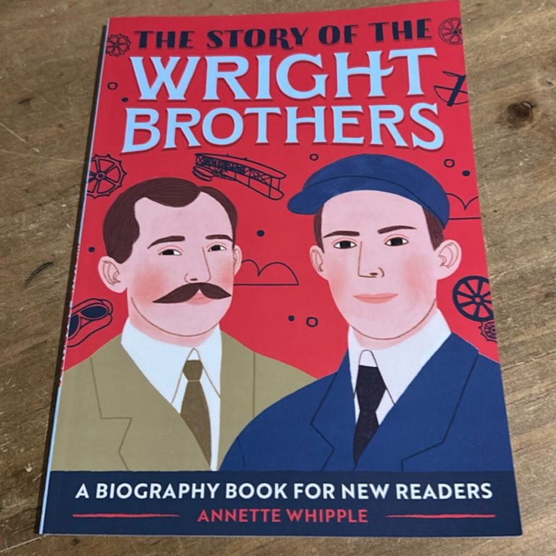 The Story of the Wright Brothers by Annette Whipple