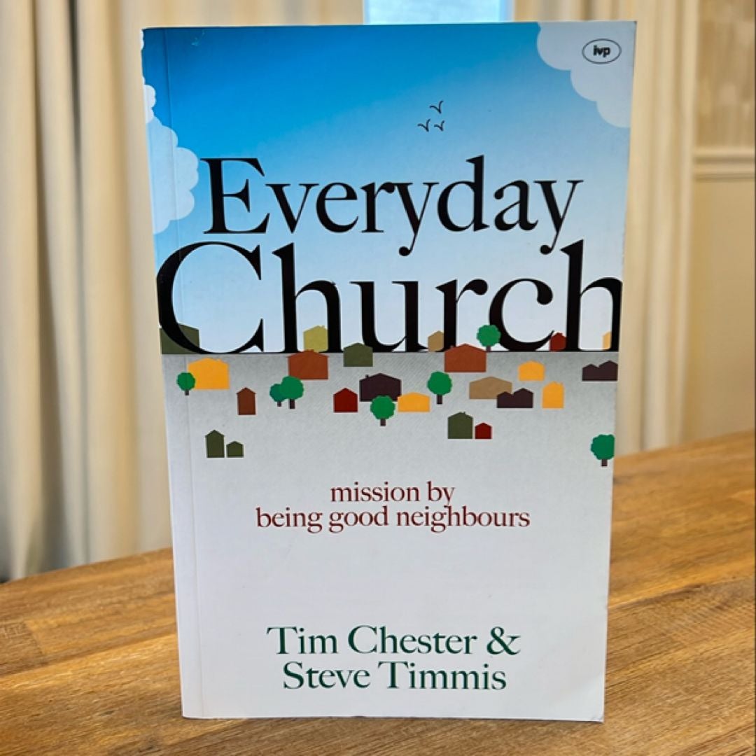 Everyday Church by Tim Chester; Steve Timmis, Paperback | Pangobooks