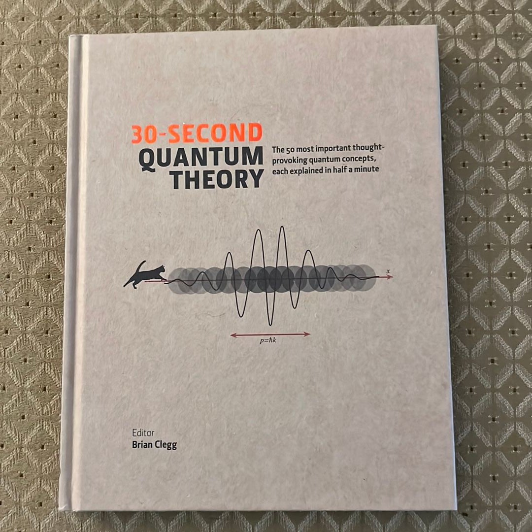 30-Second Quantum Theory by Philip Ball, Hardcover | Pangobooks