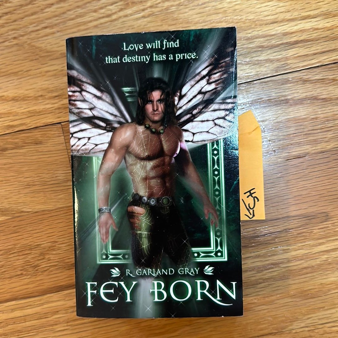 Fey Born by R. Garland Gray