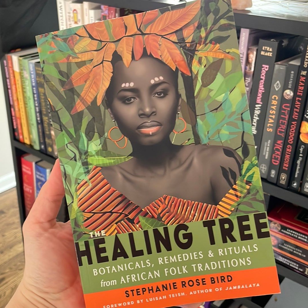 The Healing Tree by Stephanie Rose Bird, Luisah Teish