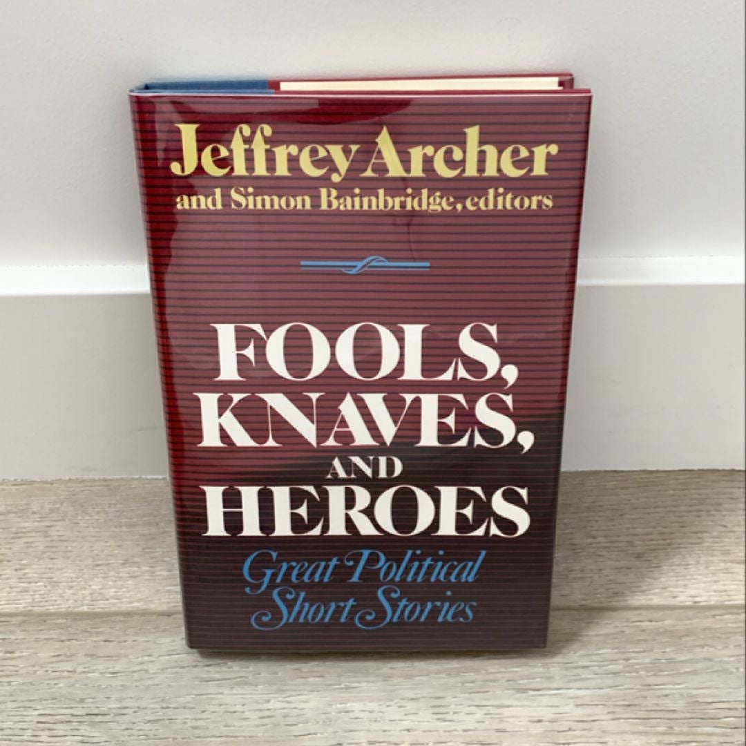 Fools, Knaves and Heroes by Jeffrey Archer