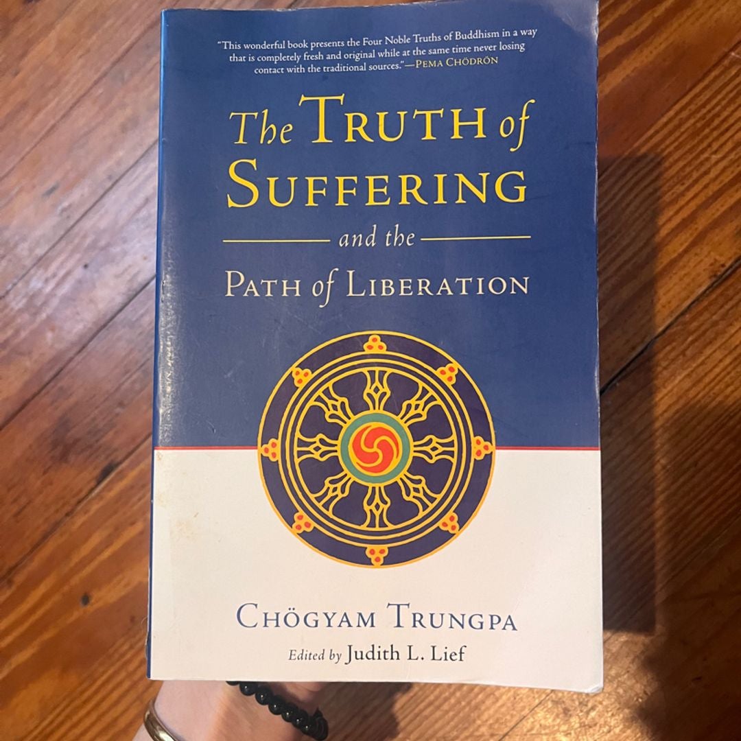 The Truth of Suffering and the Path of Liberation by Chogyam Trungpa