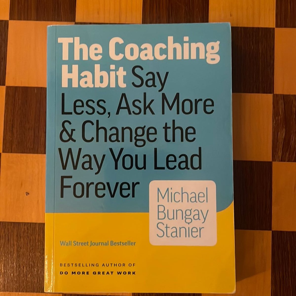 The Coaching Habit by Michael Bungay Stanier