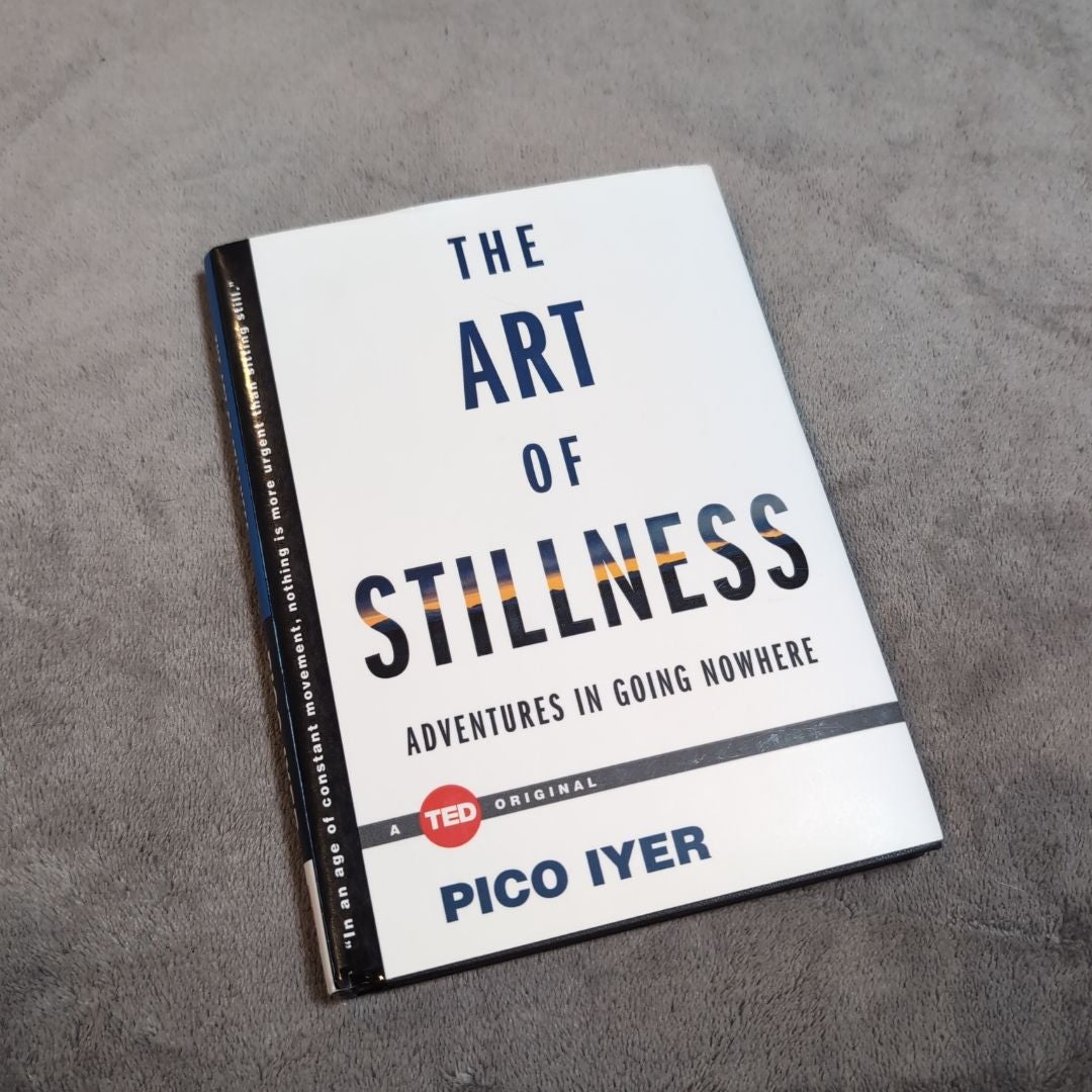 The Art of Stillness by Pico Iyer