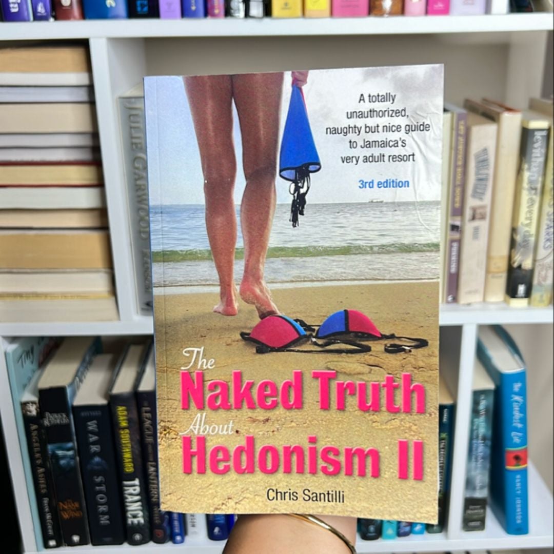 The Naked Truth about Hedonism II by Chris Santilli