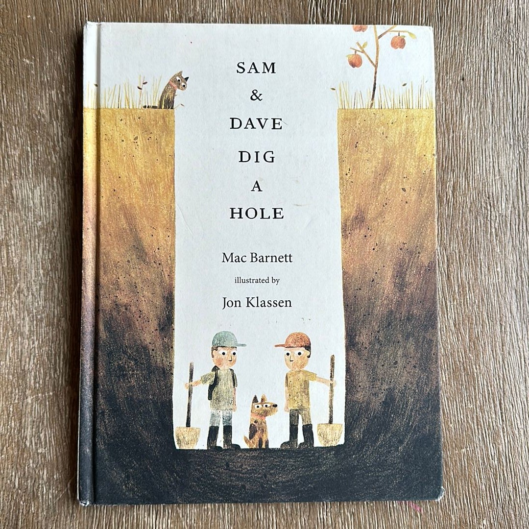 Sam and Dave Dig a Hole by Mac Barnett