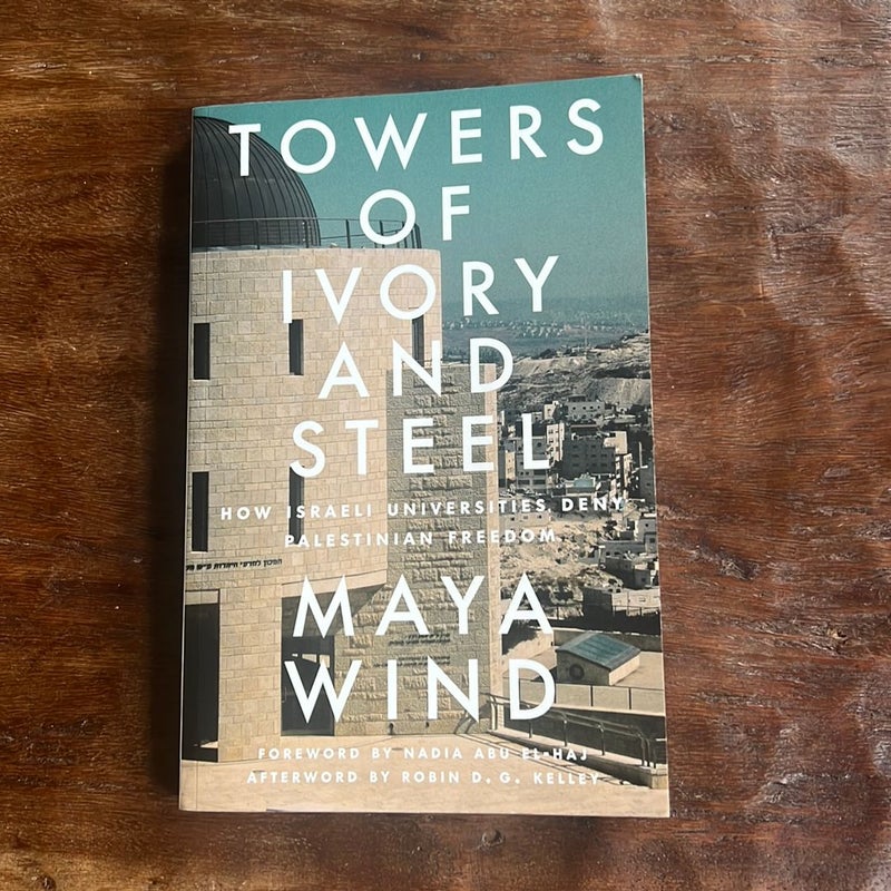 Towers of Ivory and Steel by Maya Wind, Robin D. G. Kelley, Nadia Abu El-Haj