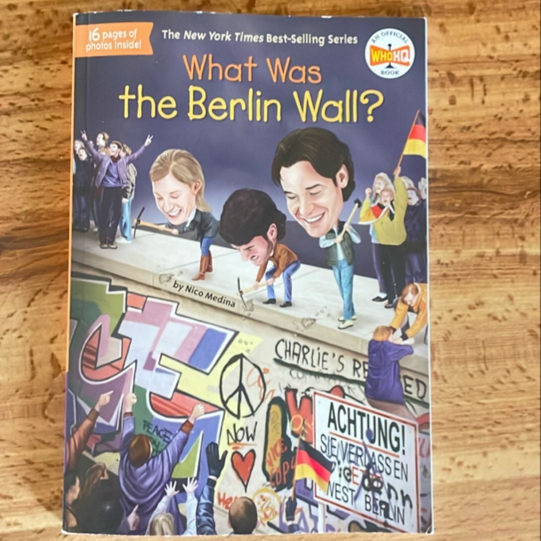 What Was the Berlin Wall? by Nico Medina