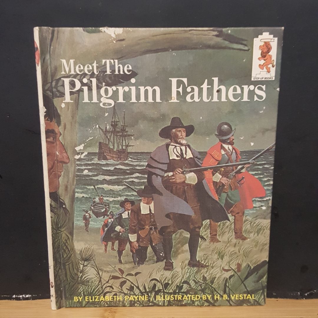 Meet the Pilgrim Fathers by Elizabeth A. Payne