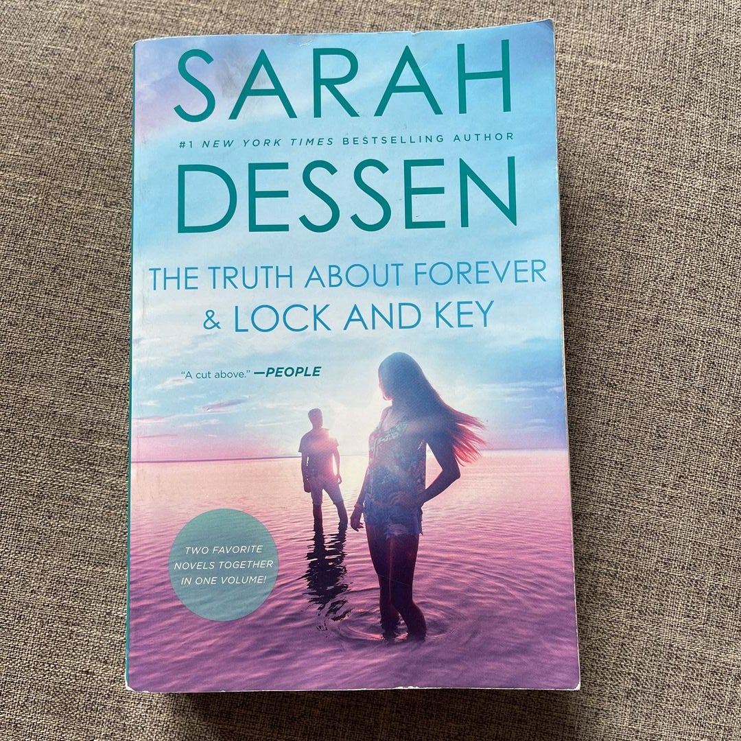 The Truth about Forever and Lock and Key by Sarah Dessen