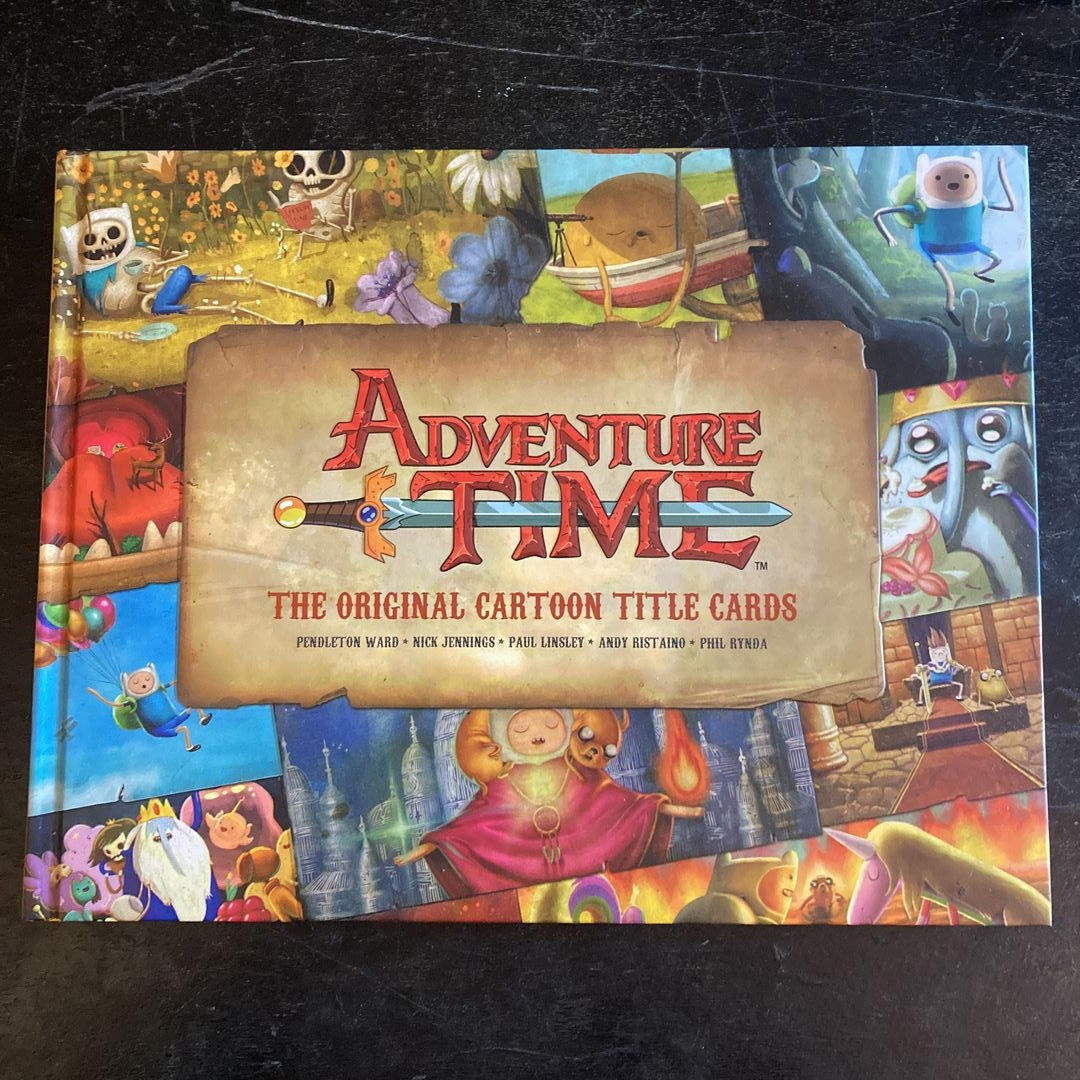 Adventure Time: the Original Cartoon Title Cards (Vol 1) by Pendleton Ward