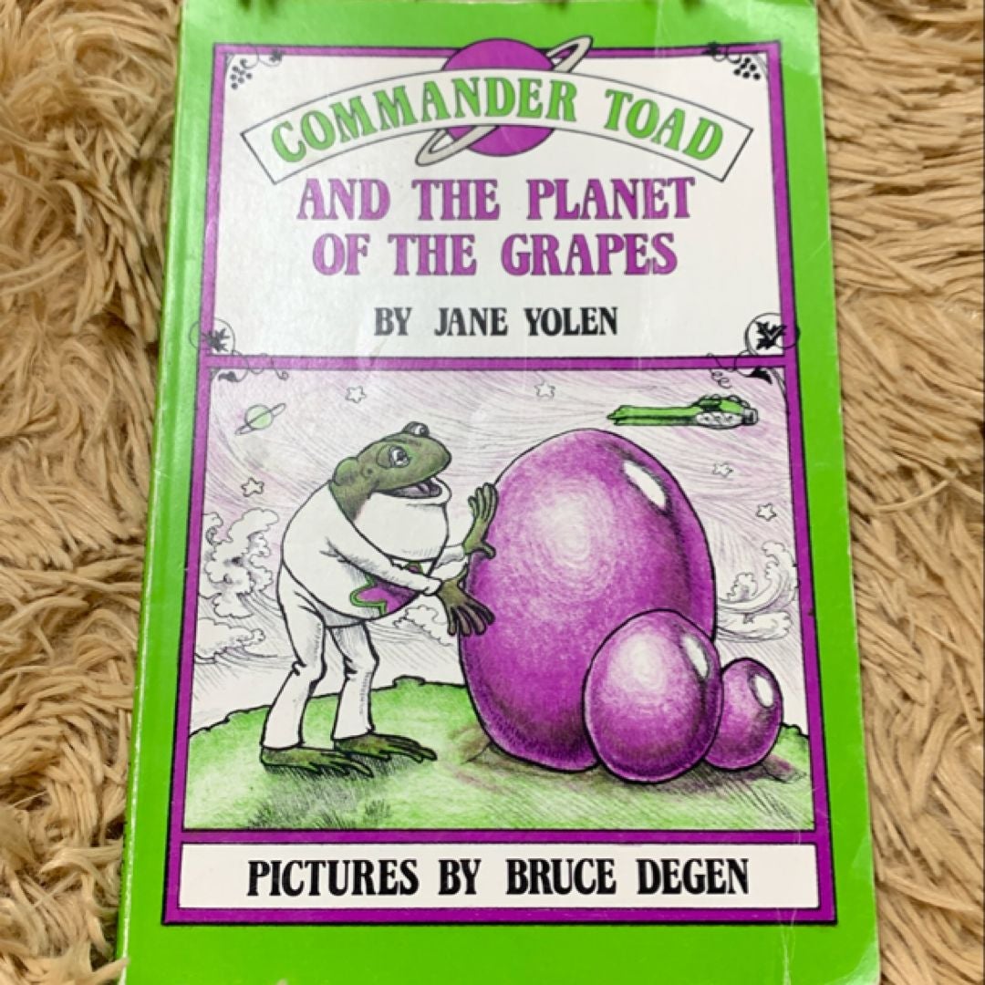 Commander Toad and the Planet of the Grapes by Jane Yolen