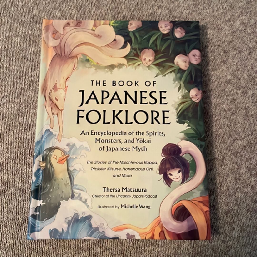 The Book of Japanese Folklore: an Encyclopedia of the Spirits, Monsters ...