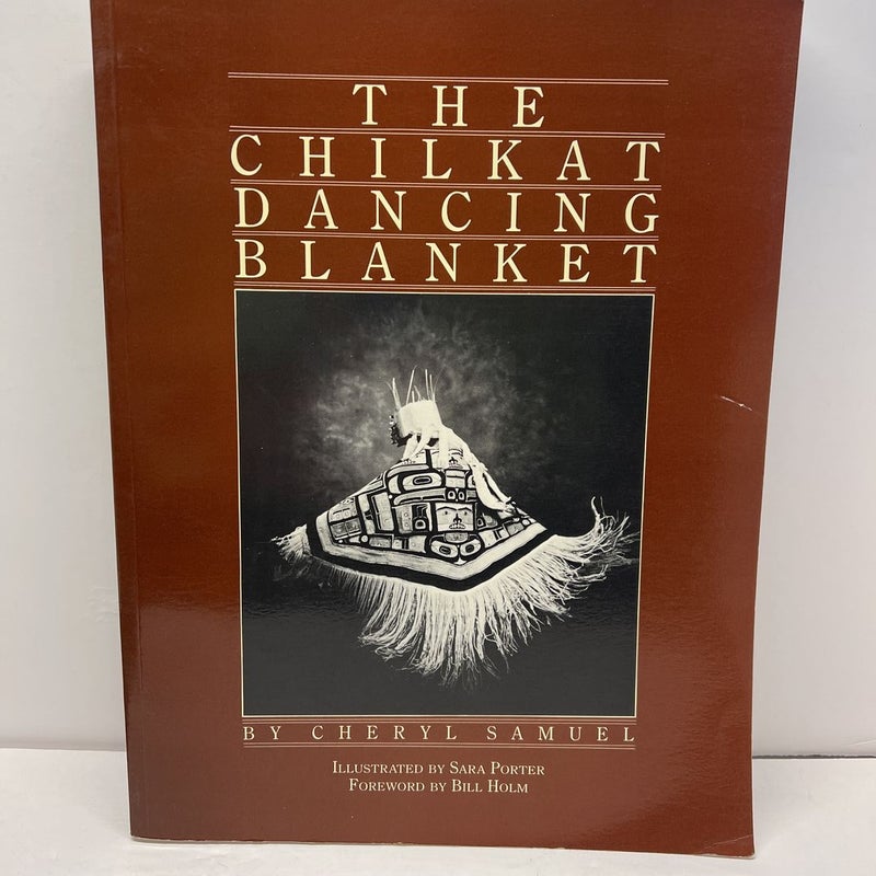 The Chilkat Dancing Blanket By Cheryl Samuel