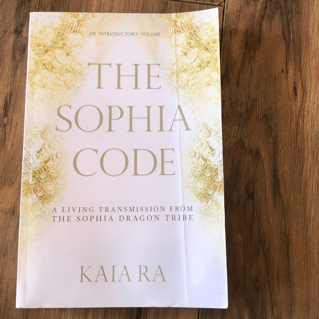 The Sophia Code by Kaia Ra