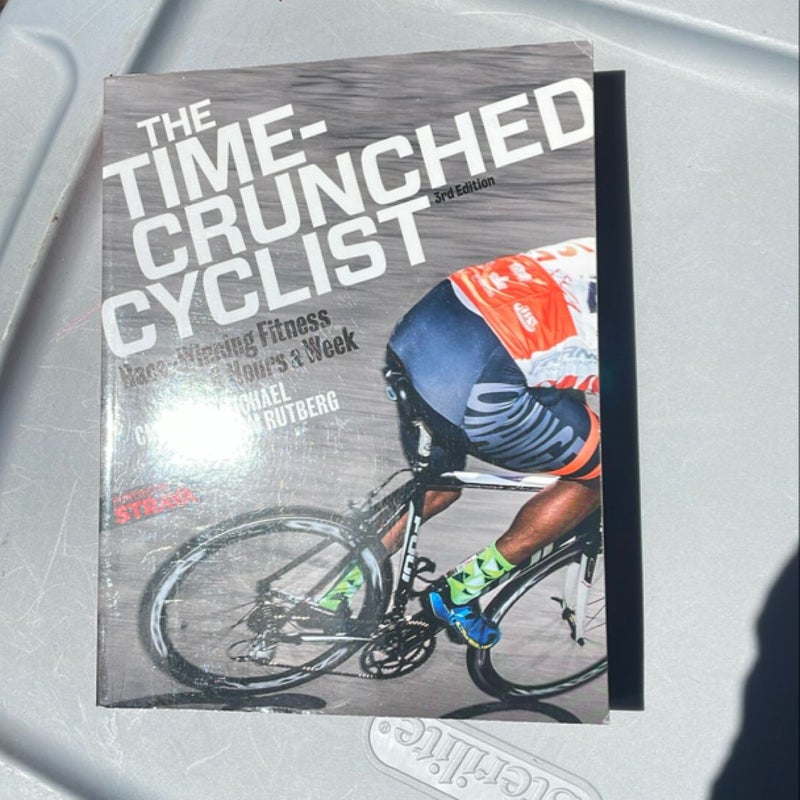 The Time-Crunched Cyclist by Chris Carmichael, Jim Rutberg