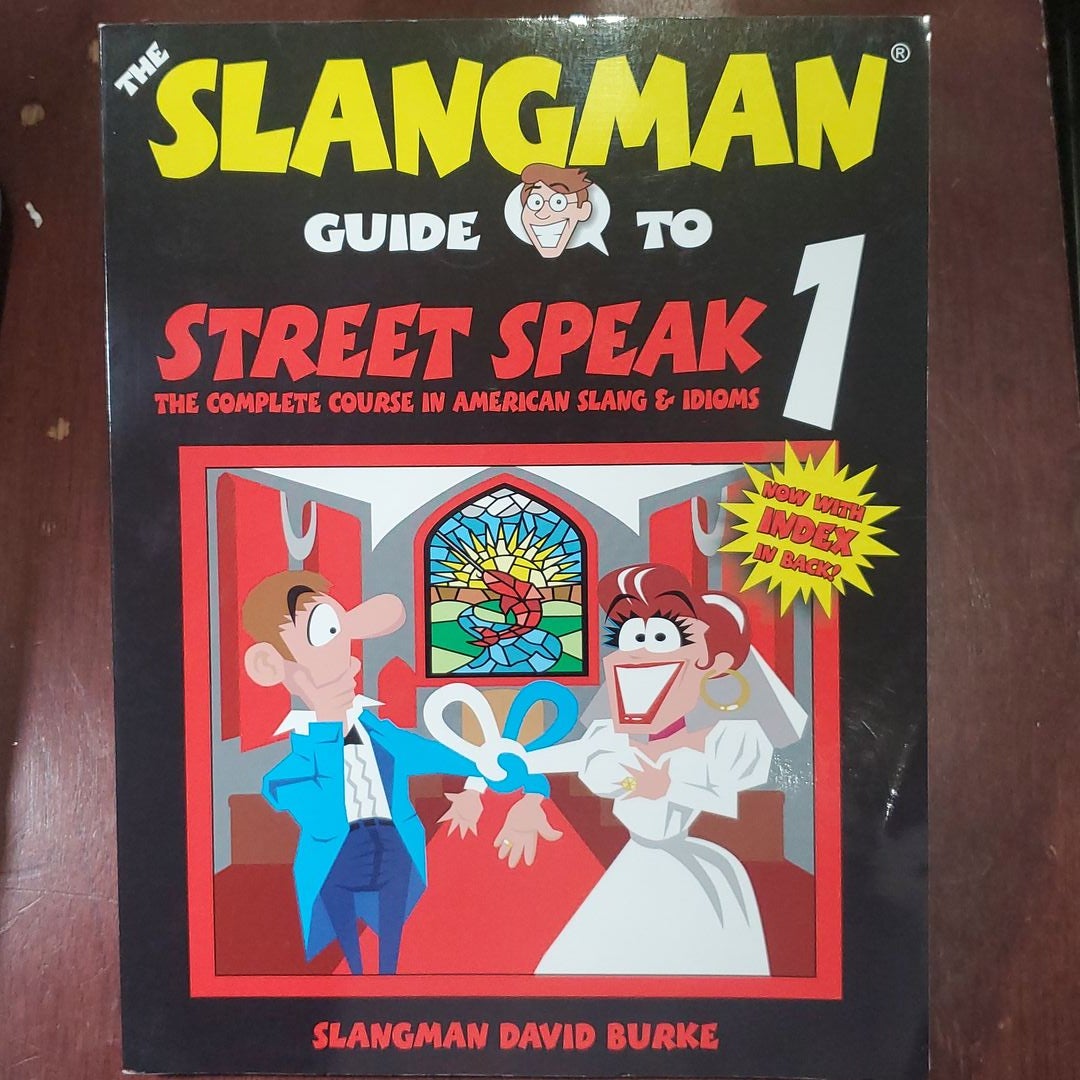 The Slangman Guide to STREET SPEAK 1 (Book) by David Burke
