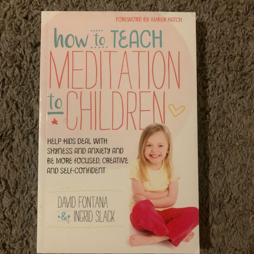 How to Teach Meditation to Children by David Fontana, Ingrid Slack ...