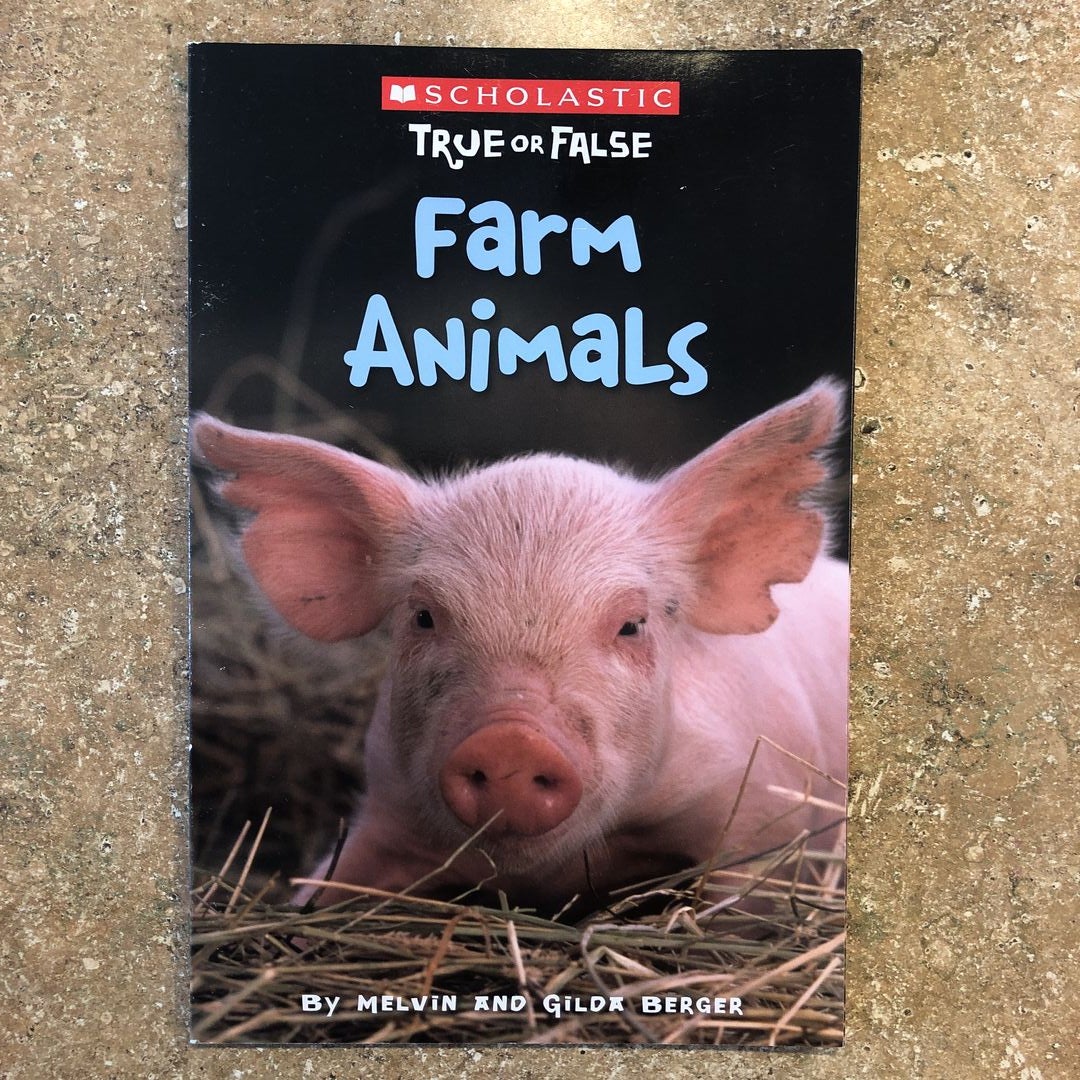 Farm Animals by Scholastic True or False, Melvin Berger, Gilda Berger