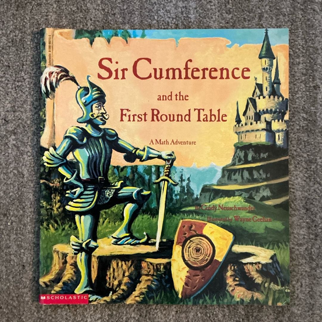 Sir Cumference and the First Round Table by Cindy Neuschwander ...