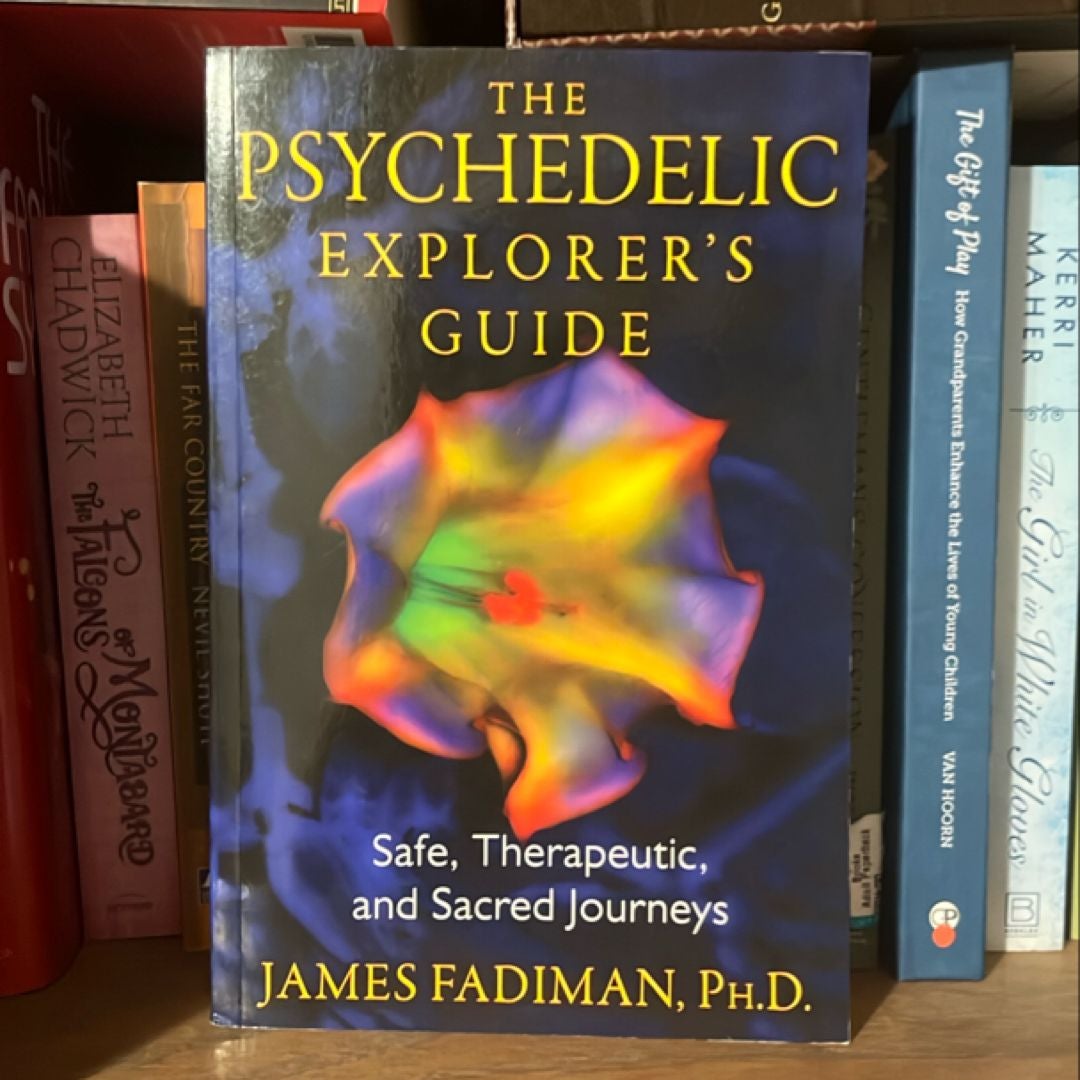 The Psychedelic Explorer's Guide by James Fadiman