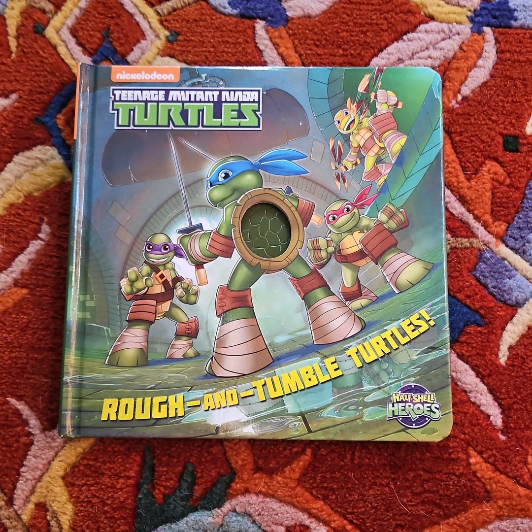 Rough-And-Tumble Turtles! (Teenage Mutant Ninja Turtles: Half-Shell Heroes) by Random House ...