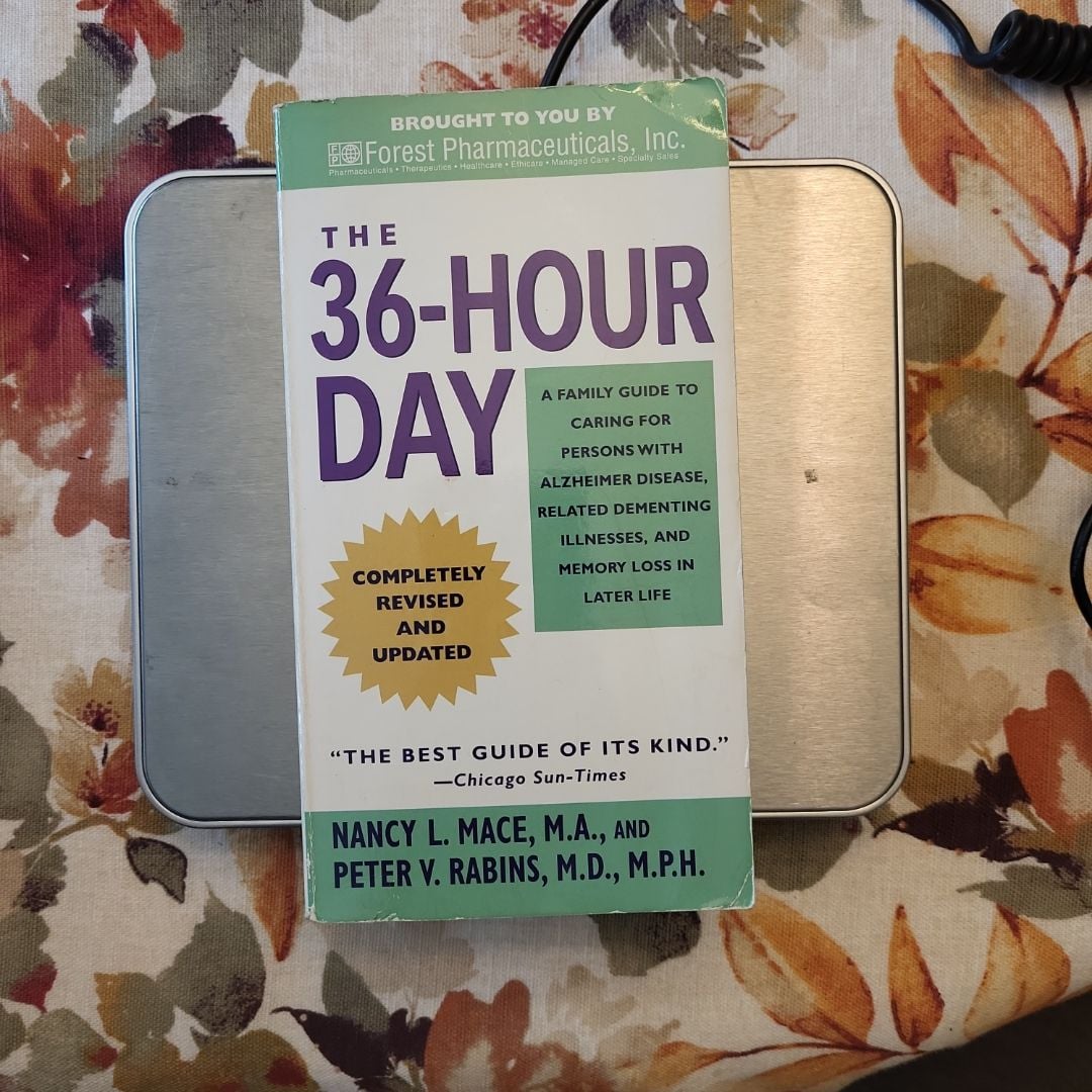 The 36-Hour Day by Nancy L. Mace, M.A., & Peter V. Rabins, M.D.,M.P.H ...