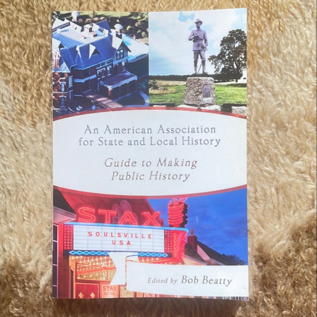 An American Association for State and Local History Guide to Making ...