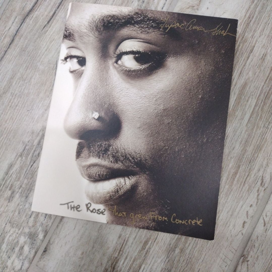 The Rose That Grew from Concrete by Tupac Shakur, Tupac Shakur