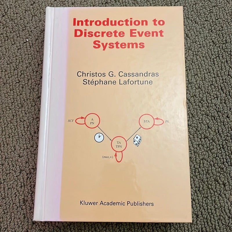 Introduction to Discrete Event Systems by Christos G. Cassandras ... Introduction to Discrete Event Systems by Christos G. Cassandras ...