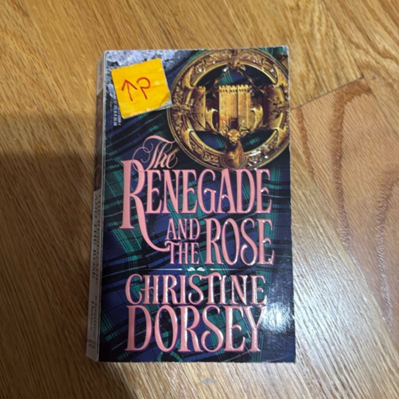 The Renegade and the Rose by Christine Dorsey